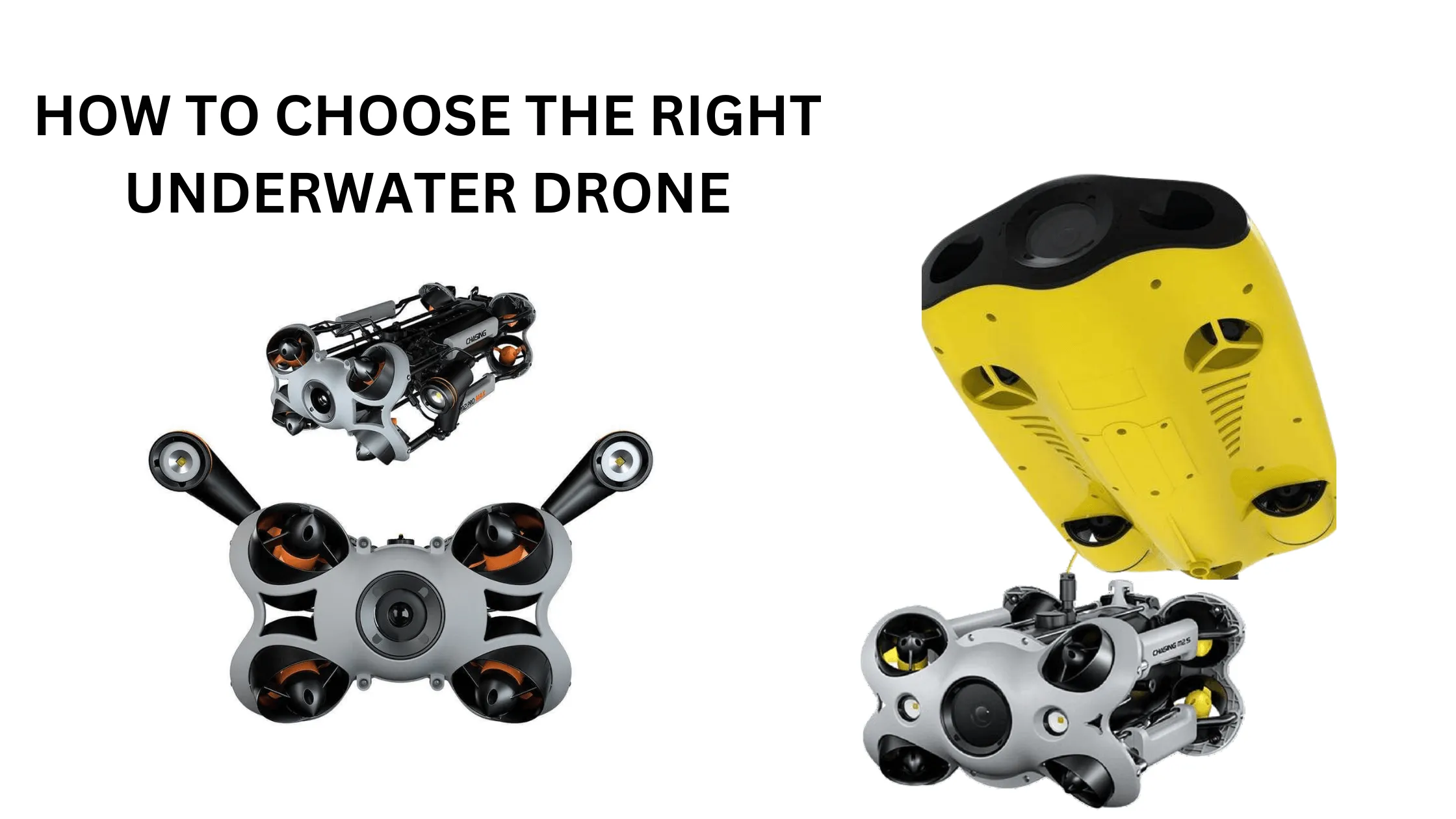 How to Choose the Right Underwater Drone for Your Needs